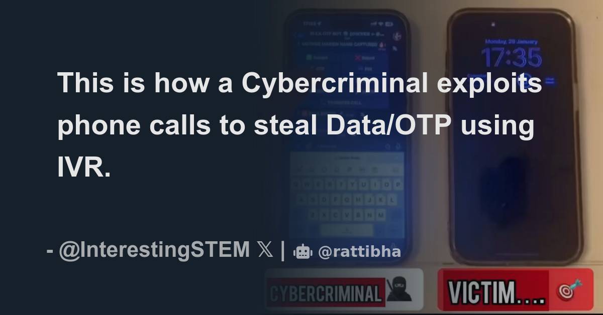 This is how a Cybercriminal exploits phone calls to steal Data/OTP using IVR. - المسلسل من ...