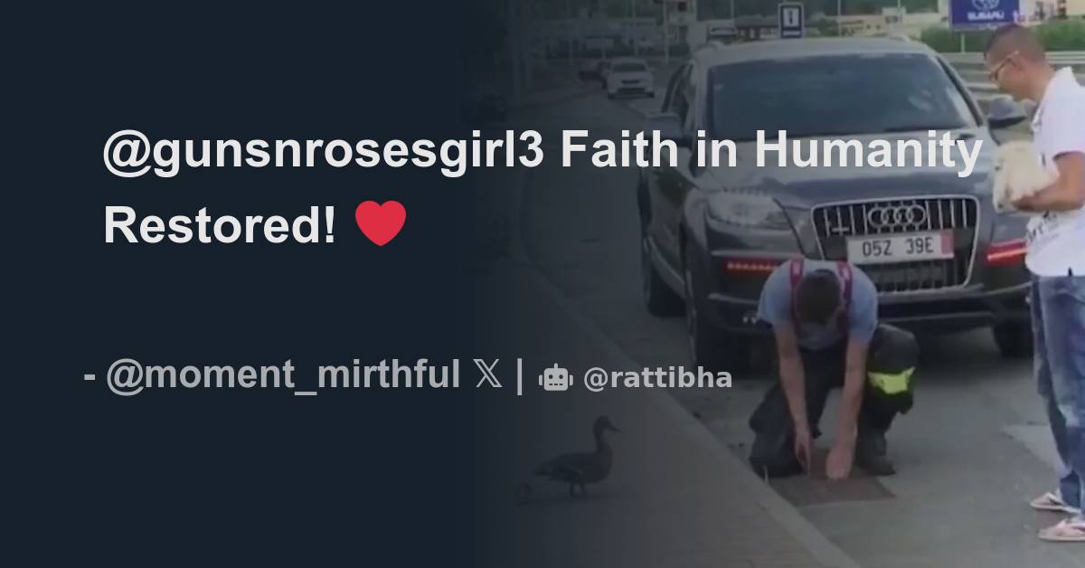 @gunsnrosesgirl3 Faith in Humanity Restored! ️ - المسلسل من Mirthful Moments @moment_mirthful ...