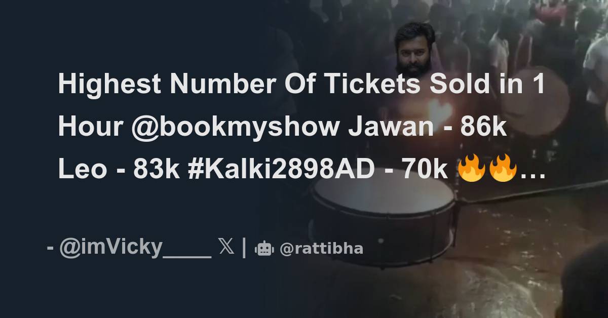 Highest Number Of Tickets Sold in 1 Hour @bookmyshow Jawan - 86k Leo - 83k #Kalki2898AD - 70k 🔥🔥 ...