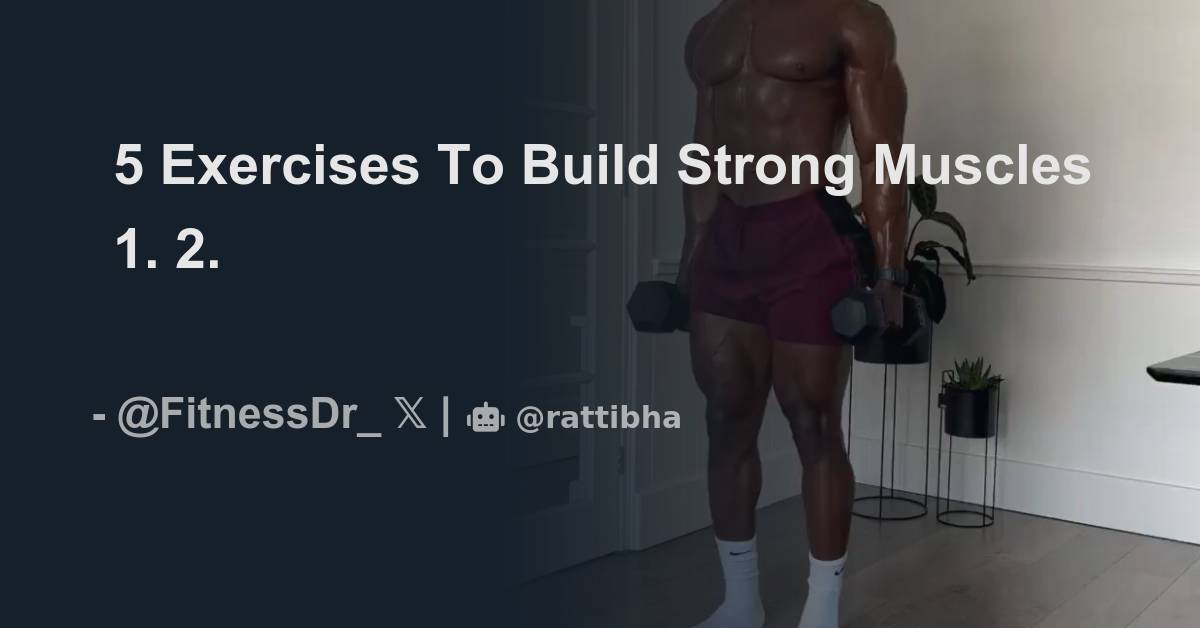 5 Exercises To Build Strong Muscles 1. - Thread from Fitness Doctor ...