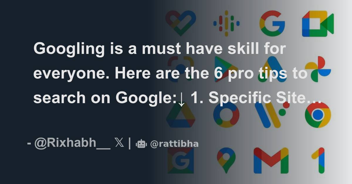 Googling is a must have skill for everyone. Here are the 6 pro tips to ...