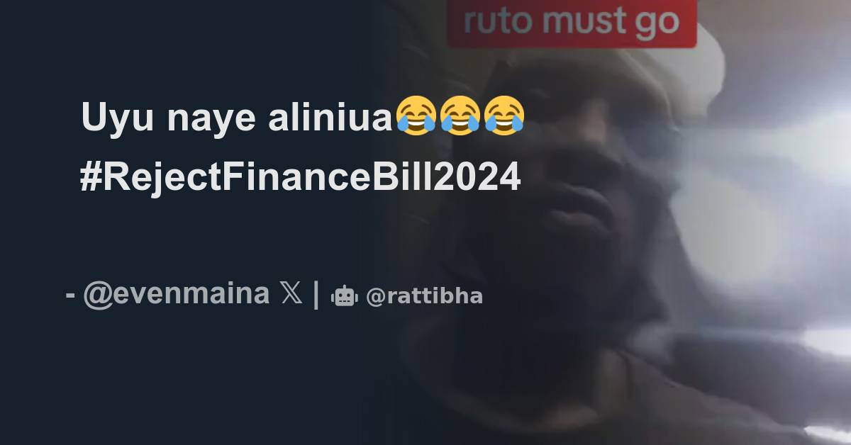 Uyu naye aliniua😂😂😂 #RejectFinanceBill2024 - Thread from Eve Maina ...