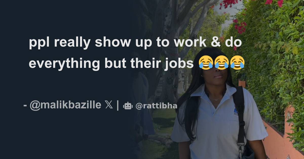 ppl really show up to work & do everything but their jobs 😂😂😂 - Thread ...