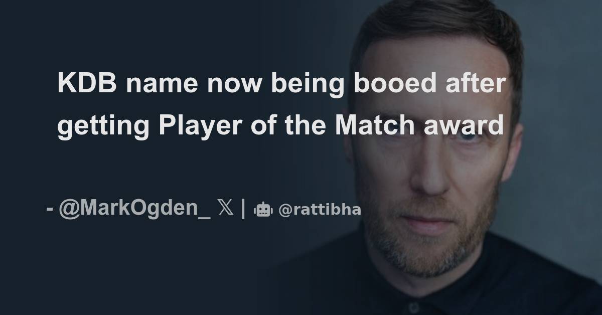 KDB name now being booed after getting Player of the Match award ...