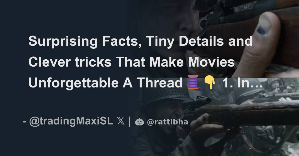 Surprising Facts, Tiny Details and Clever tricks That Make Movies ...