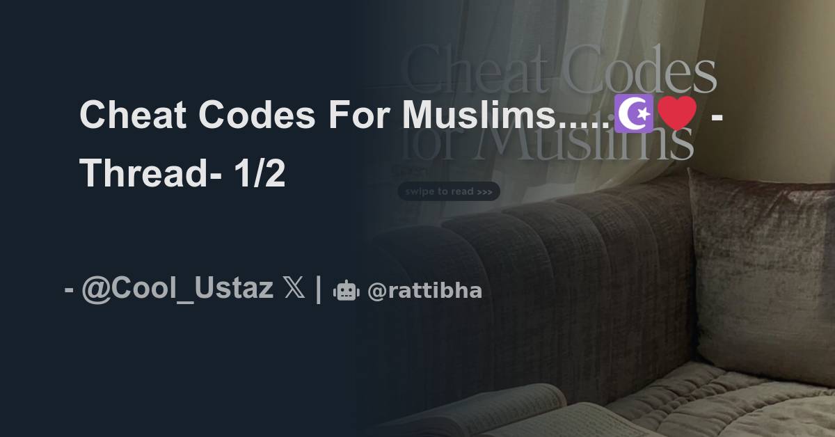 Cheat Codes For Muslims.....☪️ ️ -Thread- - المسلسل من Cool_Ustaaz @Cool_Ustaz - رتبها