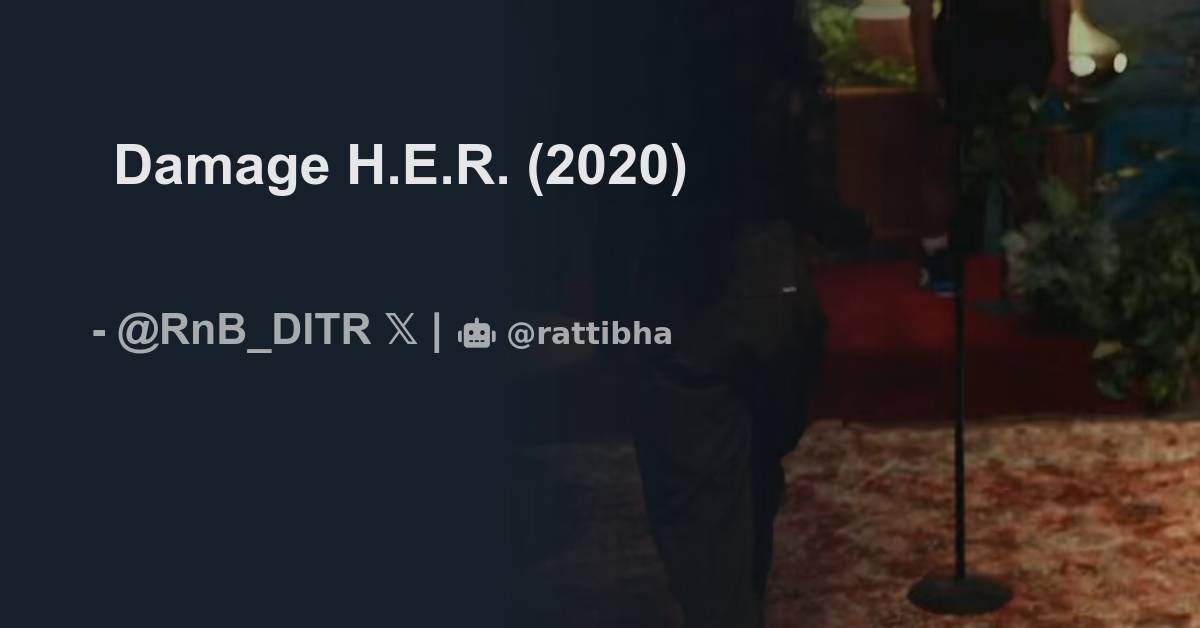 Damage H.E.R. (2020) - المسلسل من Rhythm & Blues 💎 @RnB_DITR - رتبها