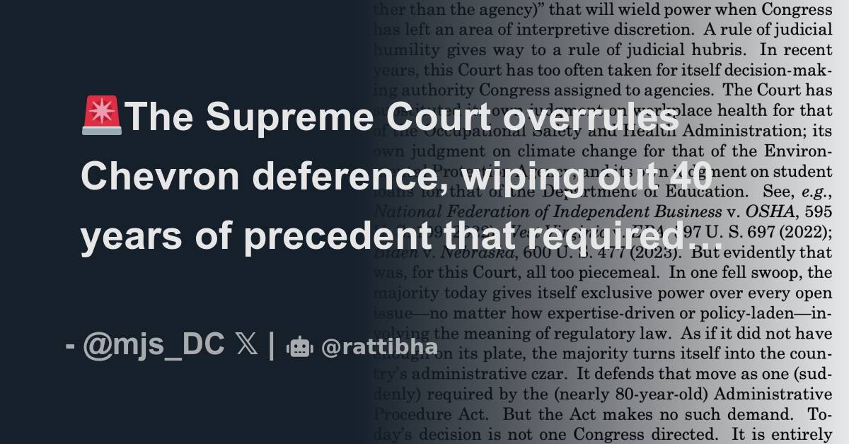 🚨The Supreme Court overrules Chevron deference, wiping out 40 years of precedent that required ...