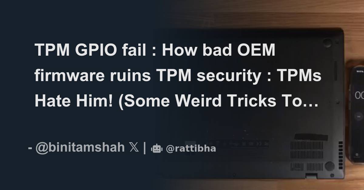 TPM GPIO fail : How bad OEM firmware ruins TPM security : https://t.co ...