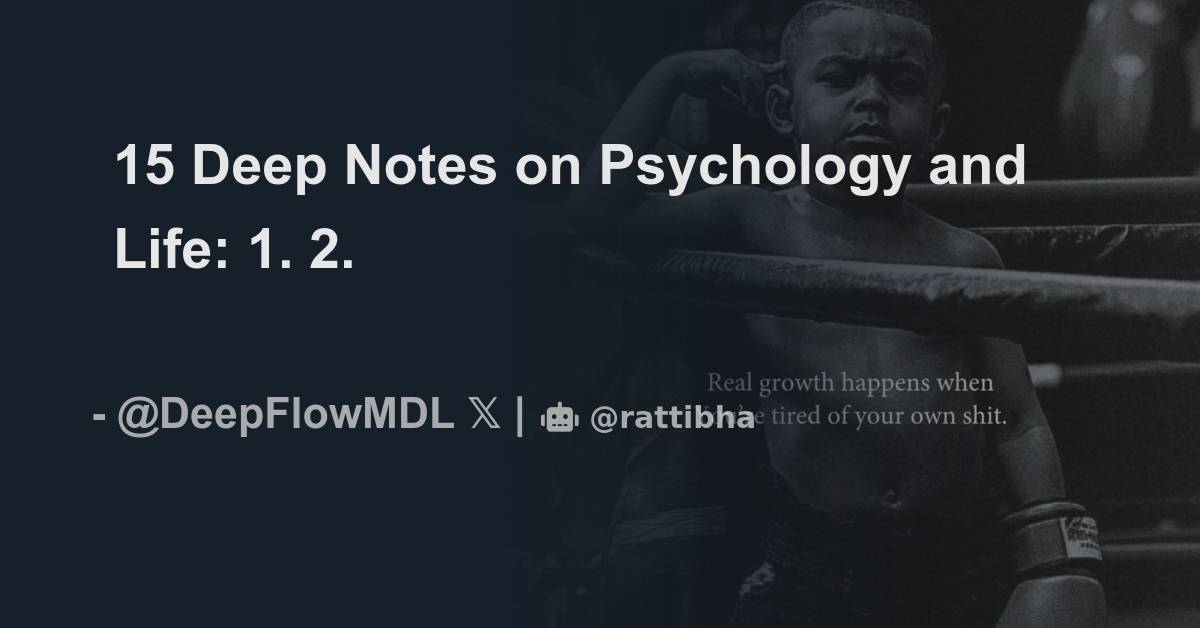 15 Deep Notes on Psychology and Life: 1. - Thread from Deep Flow ...