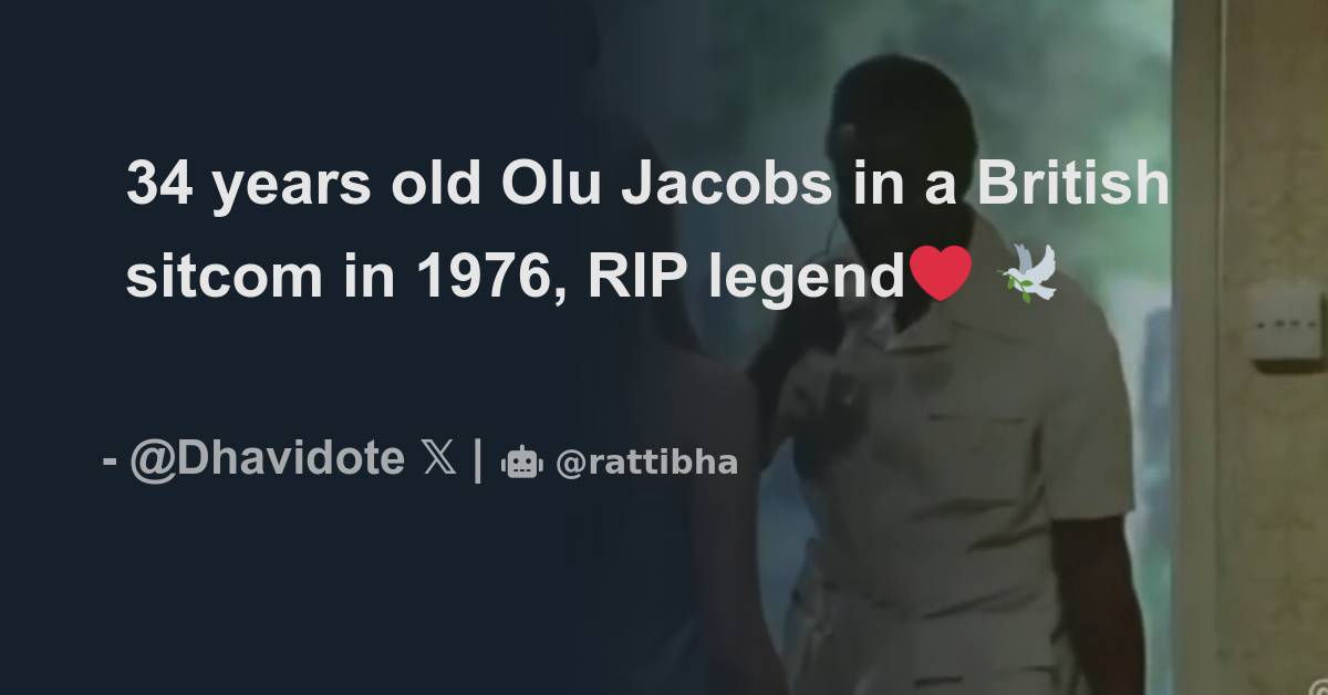 34 years old Olu Jacobs in a British sitcom in 1976, RIP legend ️ 🕊️ - المسلسل من David Of Fct🌝 ...