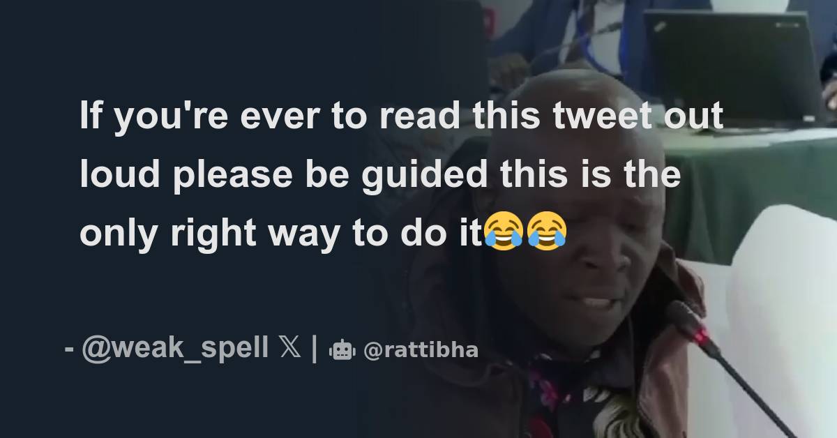 If you're ever to read this tweet out loud please be guided this is the ...