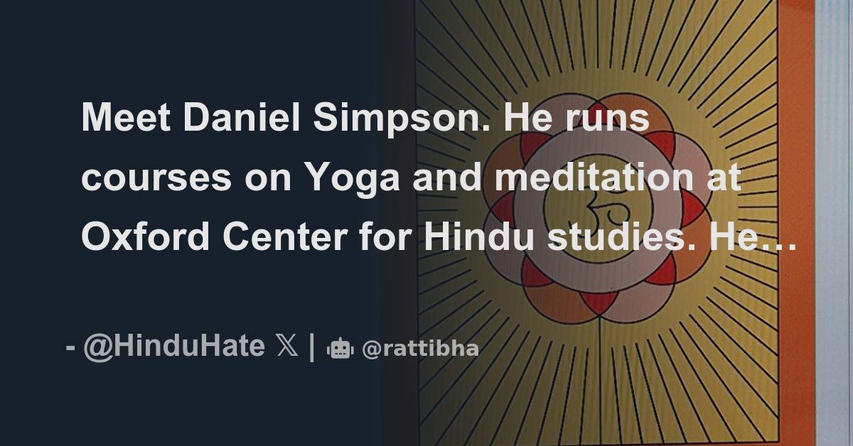 Meet Daniel Simpson. He runs courses on Yoga and meditation at Oxford Center for Hindu studies ...