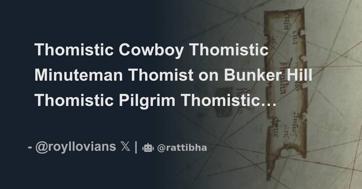 Thomistic Cowboy Thomistic Minuteman Thomist on Bunker Hill Thomistic Pilgrim Thomistic ...