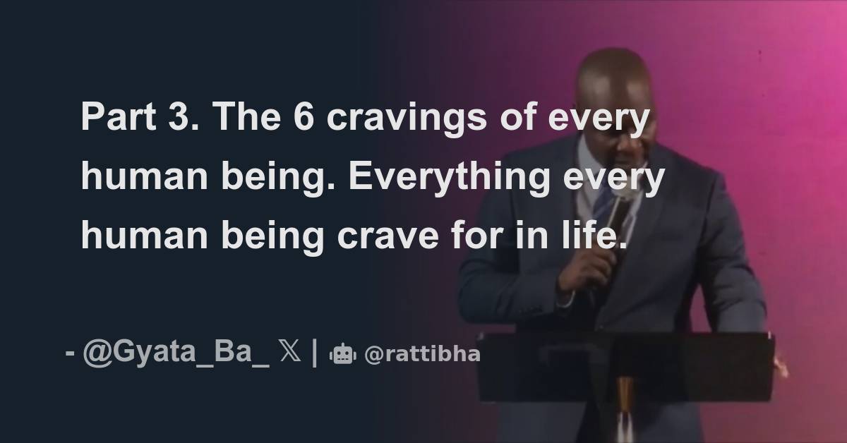 Part 3. The 6 cravings of every human being. Everything every human ...