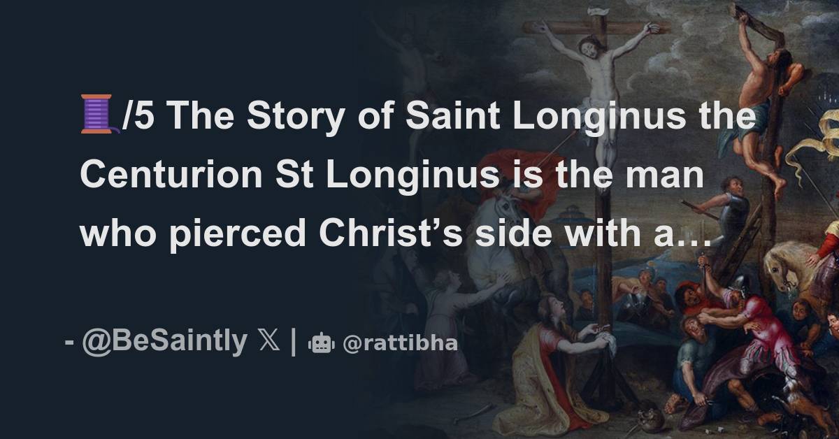 🧵/5 The Story of Saint Longinus the Centurion St Longinus is the man ...