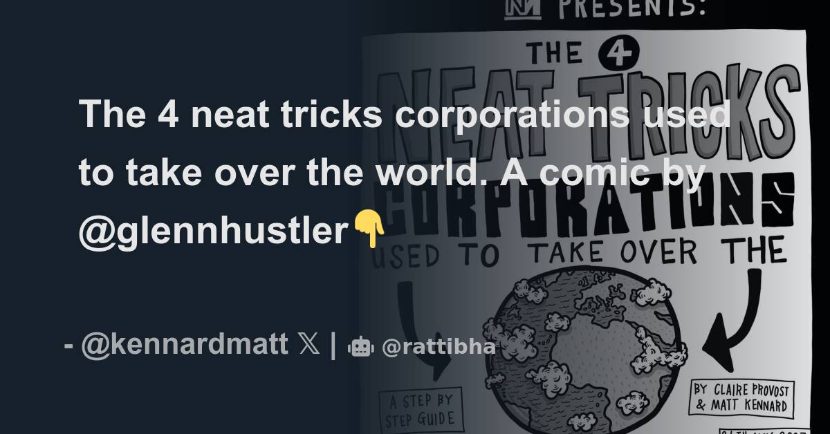 The 4 neat tricks corporations used to take over the world. A comic by @glennhustler👇 - Thread ...
