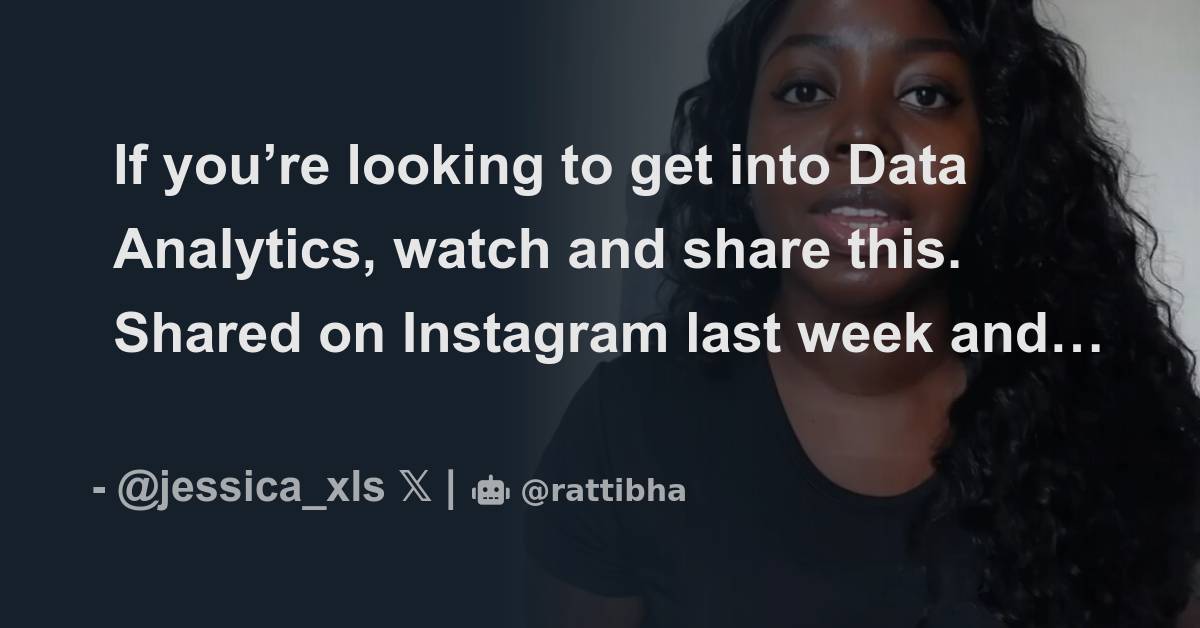 If you’re looking to get into Data Analytics, watch and share this. Shared on Instagram last ...