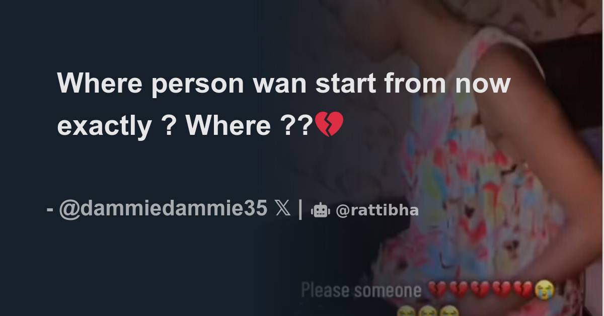 Where person wan start from now exactly ? Where ??💔 - Thread from ...