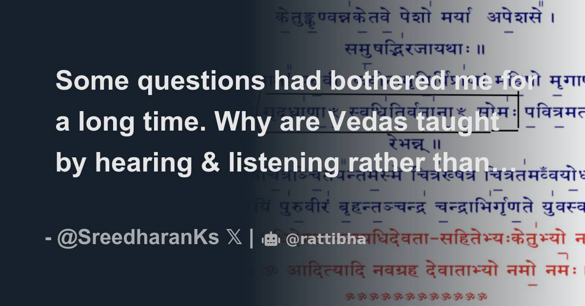 Some questions had bothered me for a long time. Why are Vedas taught by ...