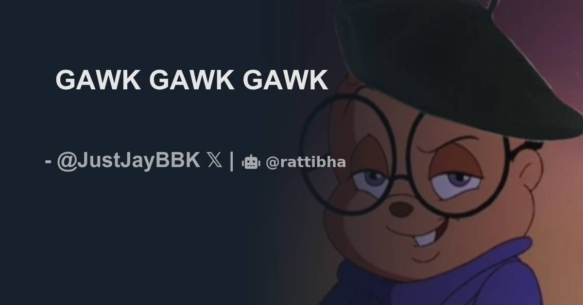 GAWK GAWK GAWK - Thread from Wholesome Hokage @JustJayBBK - Rattibha