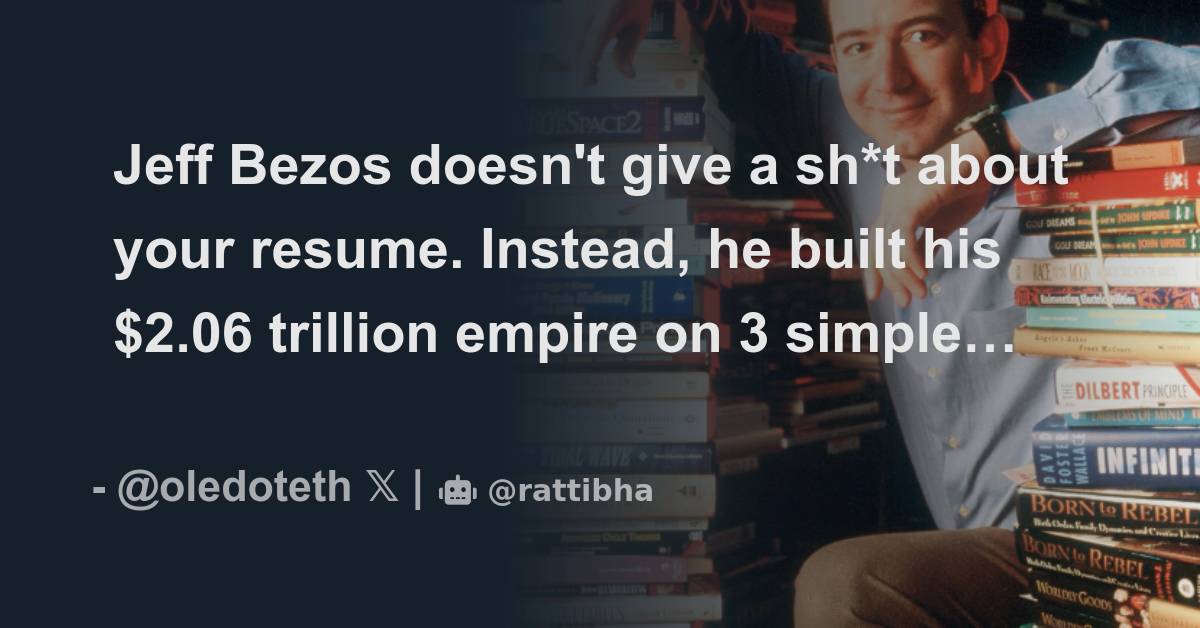 Jeff Bezos doesn't give a sh*t about your resume. Instead, he built his ...