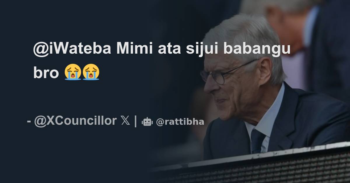 @iWateba Mimi ata sijui babangu bro 😭😭 - Thread from X Holding ...