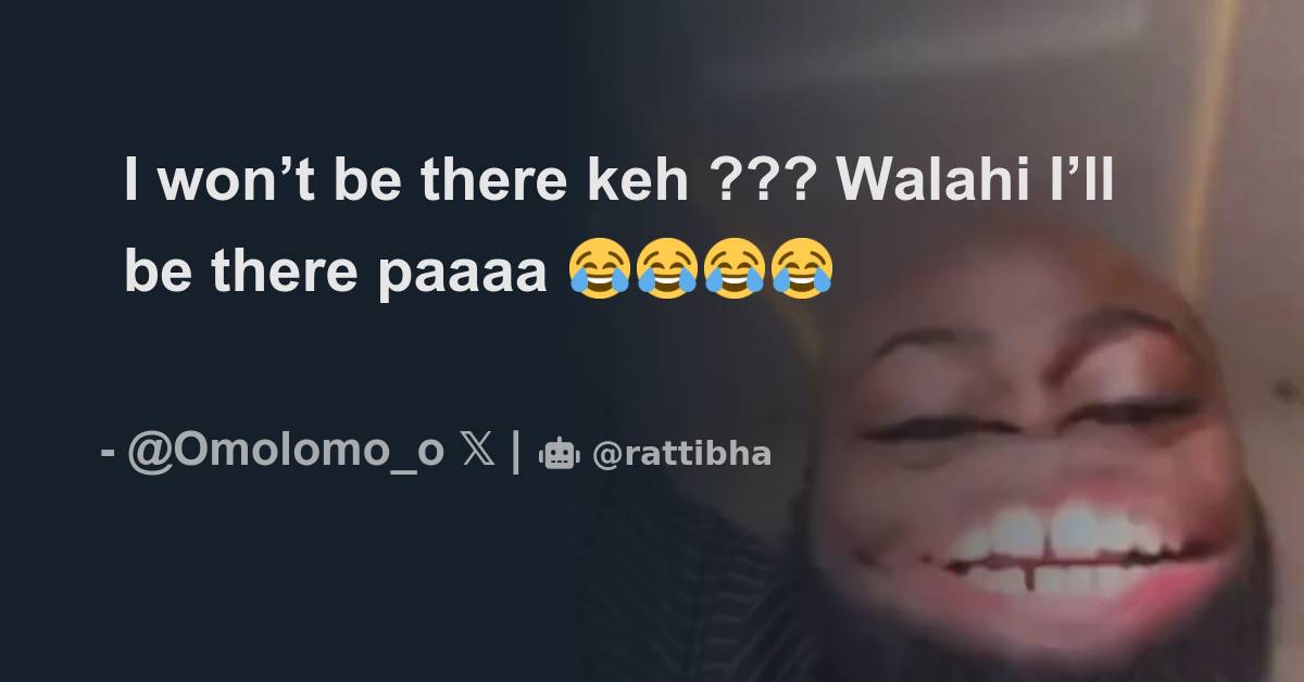 I won’t be there keh ??? Walahi I’ll be there paaaa 😂😂😂😂 - Thread from ...