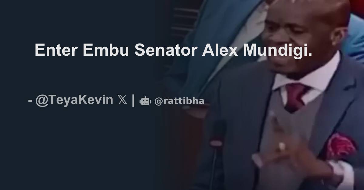 Enter Embu Senator Alex Mundigi. - Thread from Ole Teya @TeyaKevin ...
