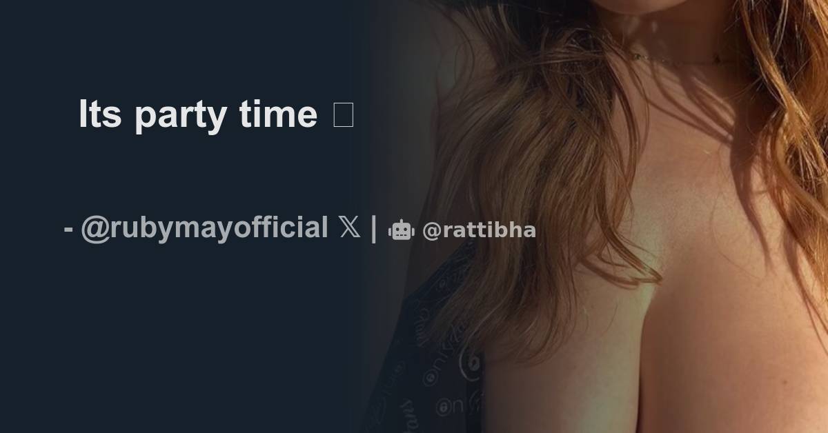 Its party time 🥹 - Thread from Ruby May @rubymayofficial - Rattibha