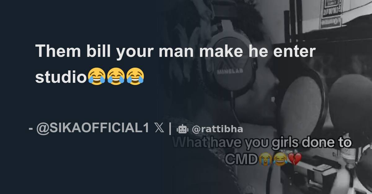 Them bill your man make he enter studio😂😂😂 - Thread from SIKAOFFICIAL🦍 @SIKAOFFICIAL1 - Rattibha