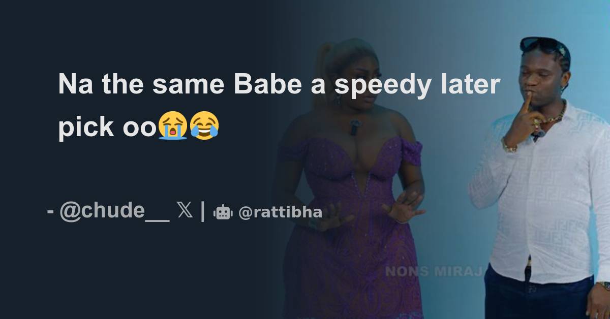 Na the same Babe a speedy later pick oo😭😂 - Thread from Chudé @chude ...