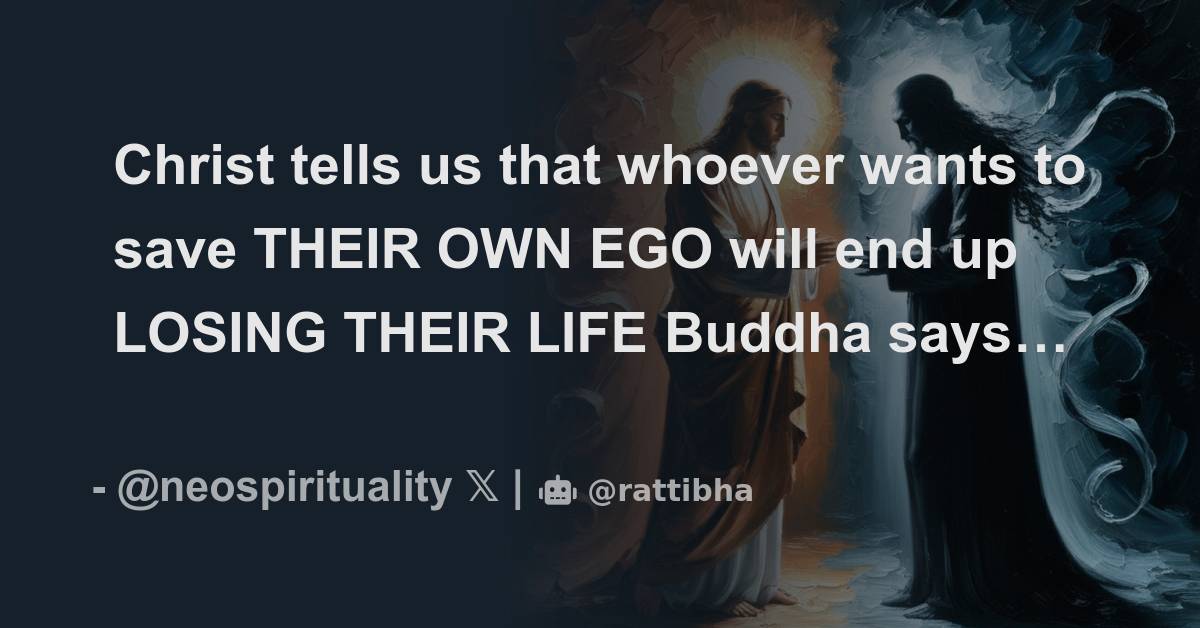 Christ tells us that whoever wants to save THEIR OWN EGO will end up ...