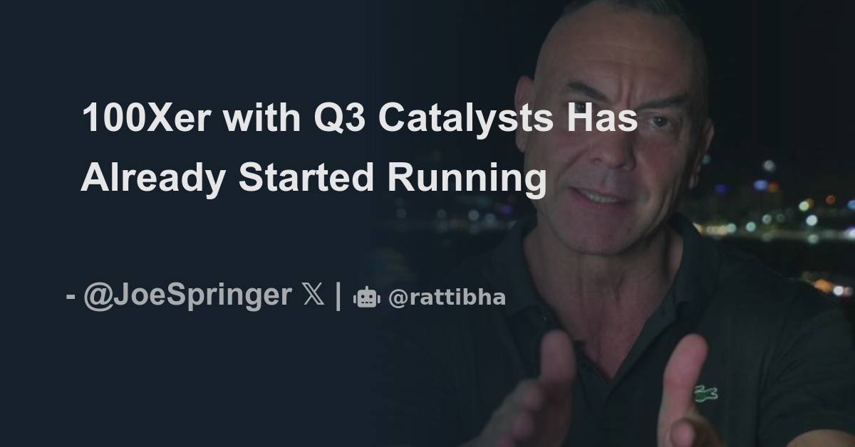 100Xer with Q3 Catalysts Has Already Started Running - Thread from Joe ...