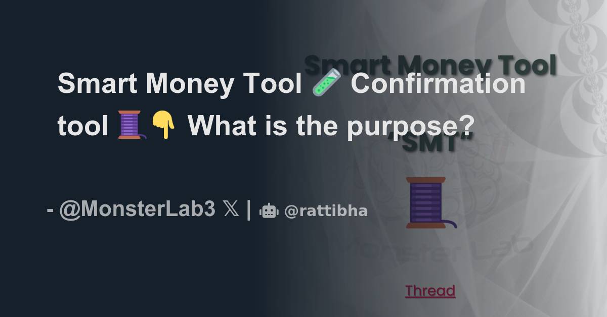 Smart Money Tool 🧪 Confirmation tool 🧵👇 - Thread from Monster Lab ...
