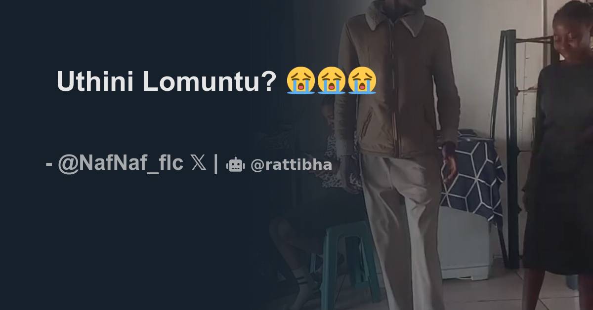 Uthini Lomuntu? 😭😭😭 - Thread from (𝔐𝔯.𝔉𝔬𝔯𝔱𝔦𝔱𝔲𝔡𝔢®)🇿🇦😎 @NafNaf_flc - Rattibha