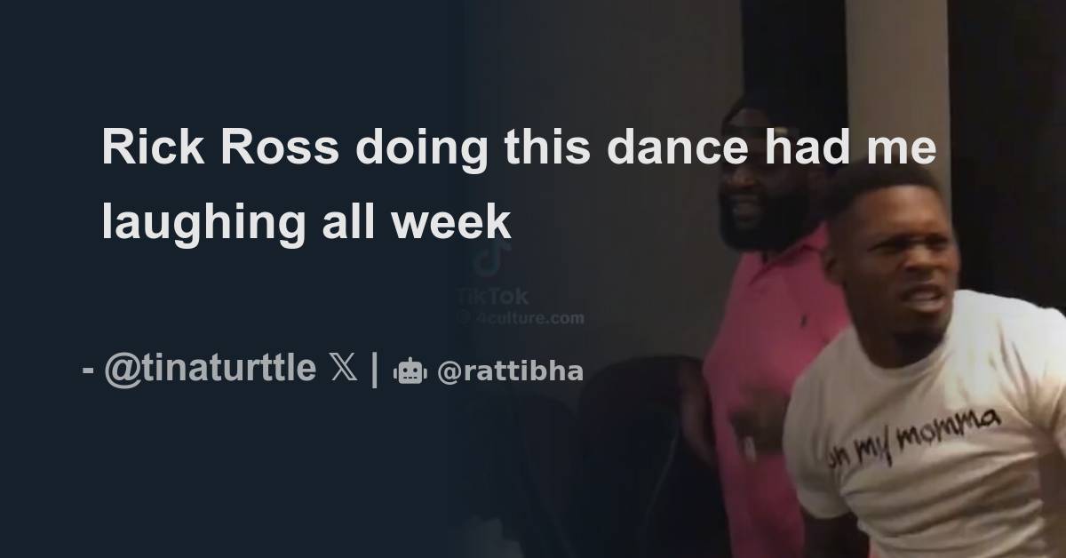 Rick Ross doing this dance had me laughing all week - Thread from Tina ...