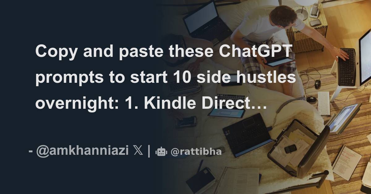 Copy and paste these ChatGPT prompts to start 10 side hustles overnight: - المسلسل من Arsalan ...
