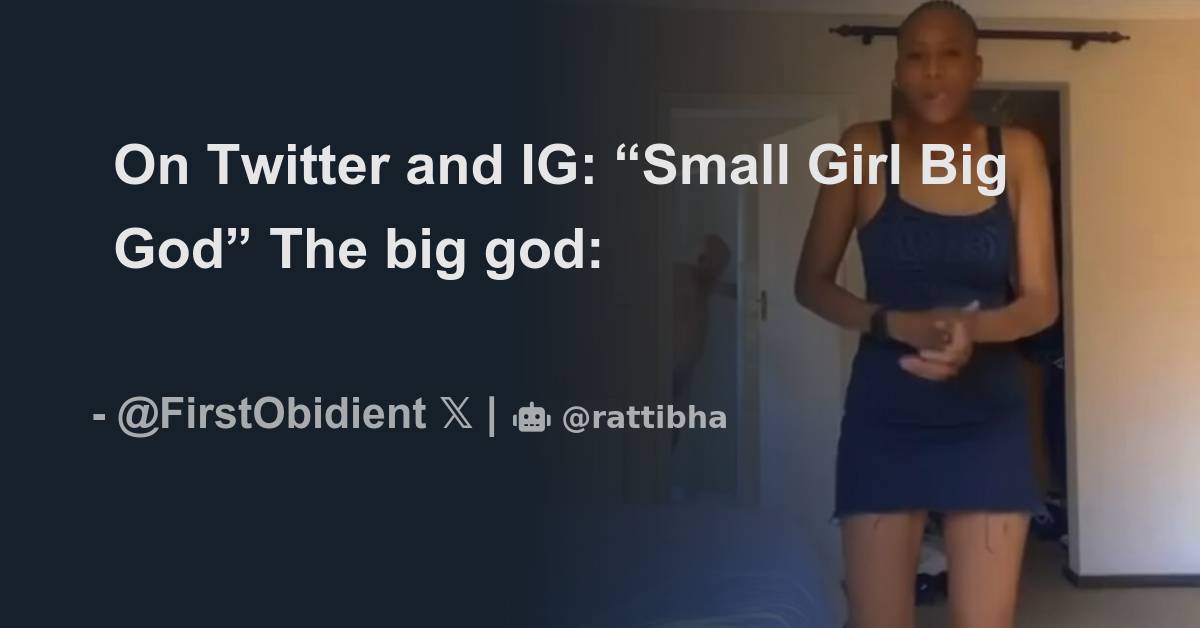 On Twitter and IG: “Small Girl Big God” The big god: - Thread from ...