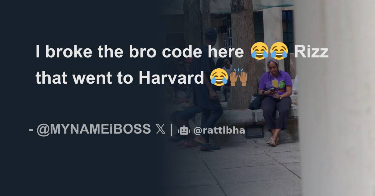 I Broke The Bro Code Here 😂😂 Rizz That Went To Harvard 😂🙌🏾 Thread From Kabiyesi The