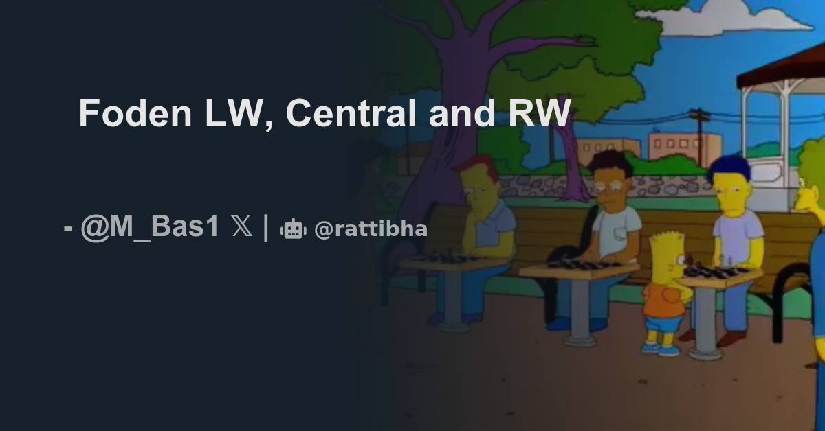 Foden LW, Central and RW - Thread from bas 🇨🇴 @M_Bas1 - Rattibha