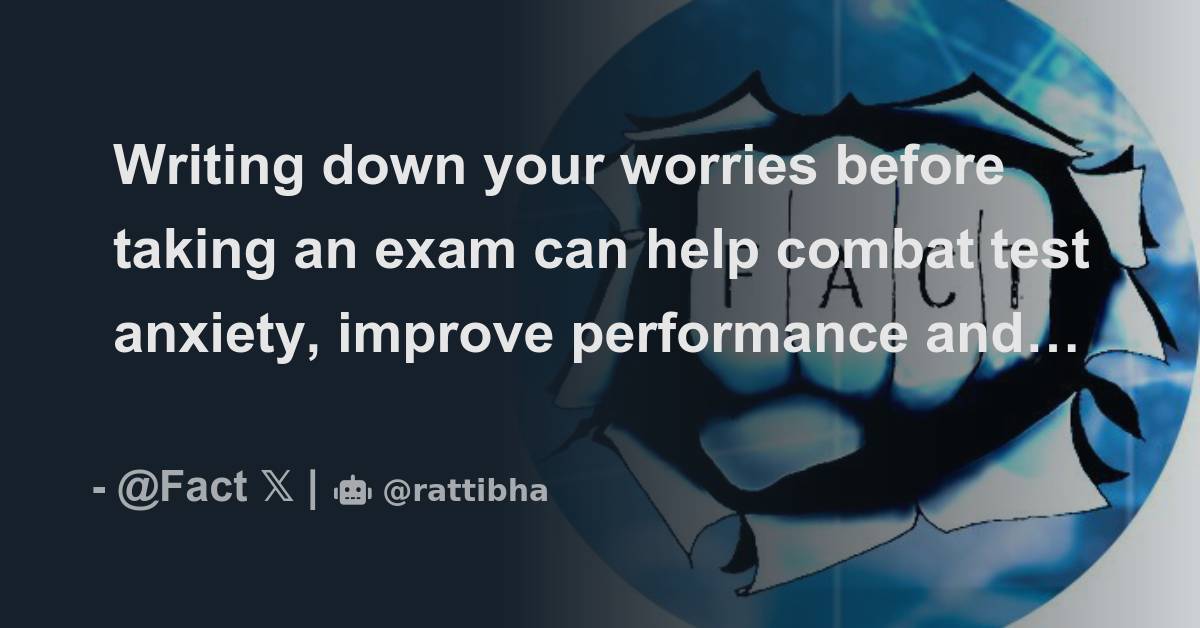 Writing down your worries before taking an exam can help combat test ...
