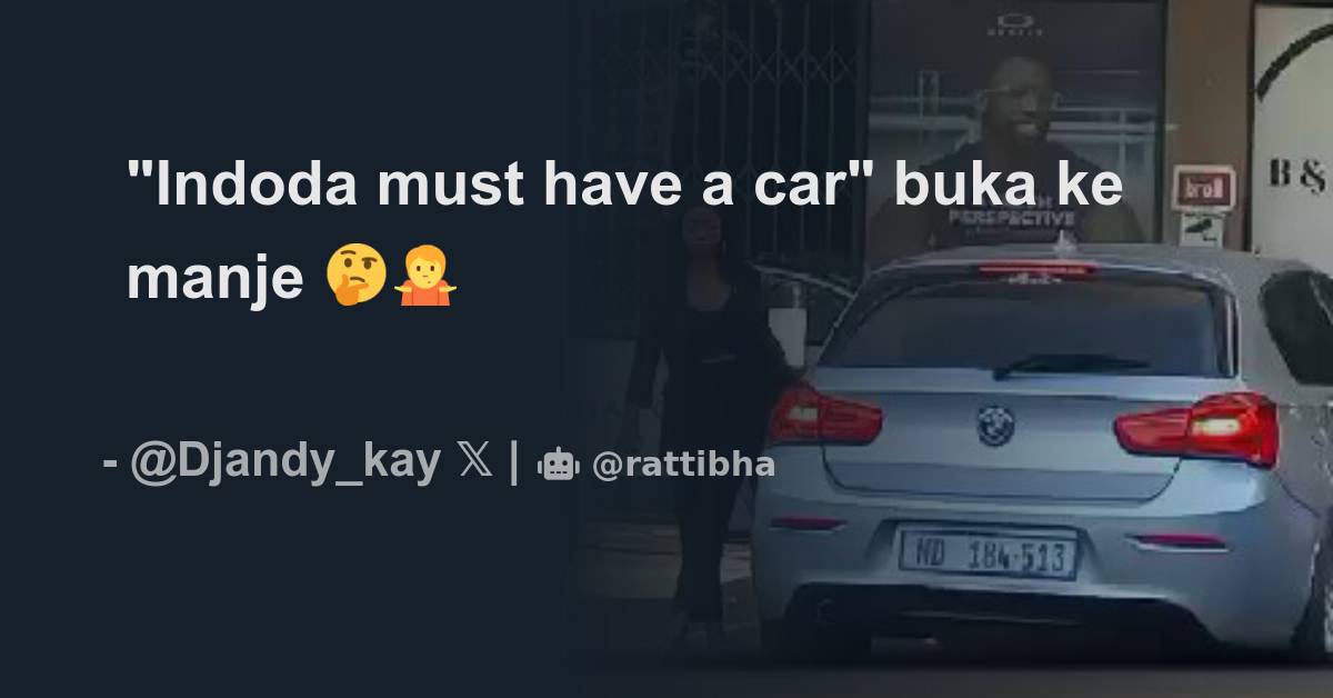 "Indoda must have a car" buka ke manje 🤔🤷 - Thread from Andile @Djandy ...