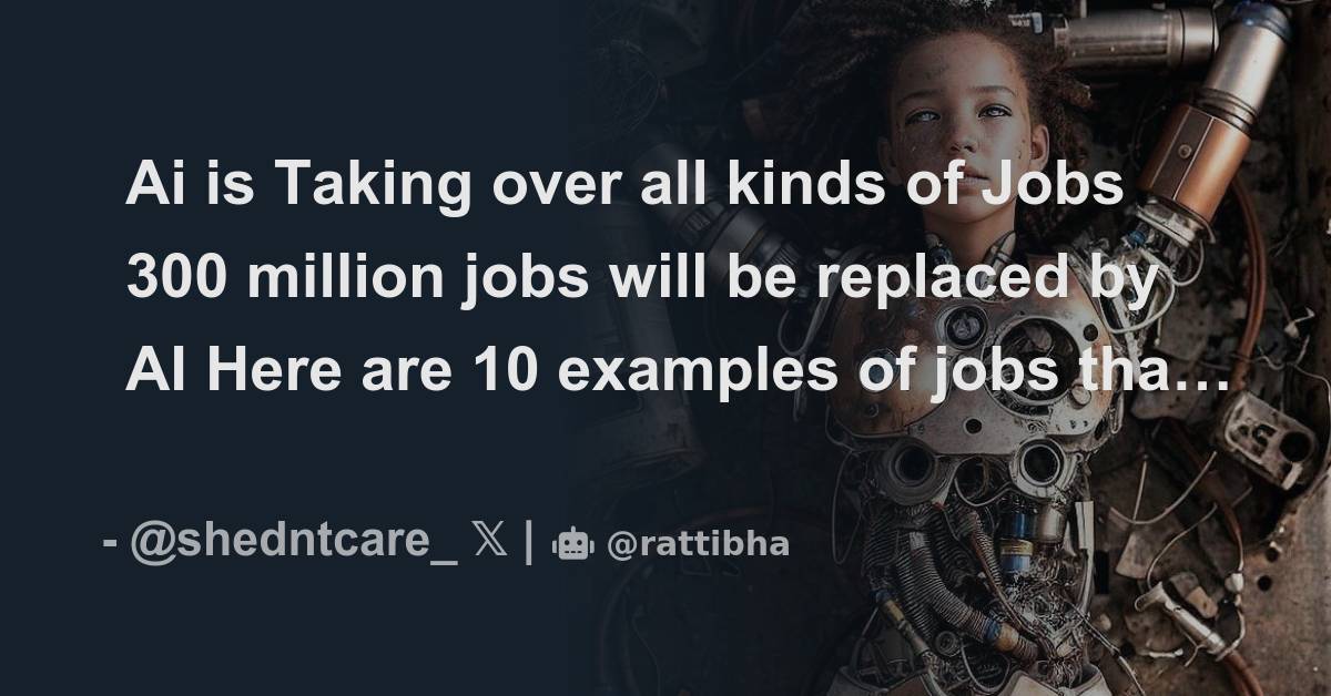 Ai is Taking over all kinds of Jobs 300 million jobs will be replaced ...