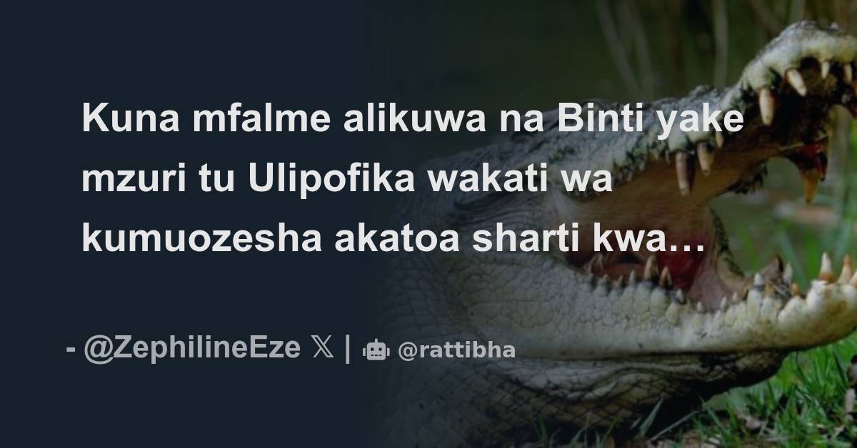 Kuna mfalme alikuwa na Binti yake mzuri tu Ulipofika wakati wa ...