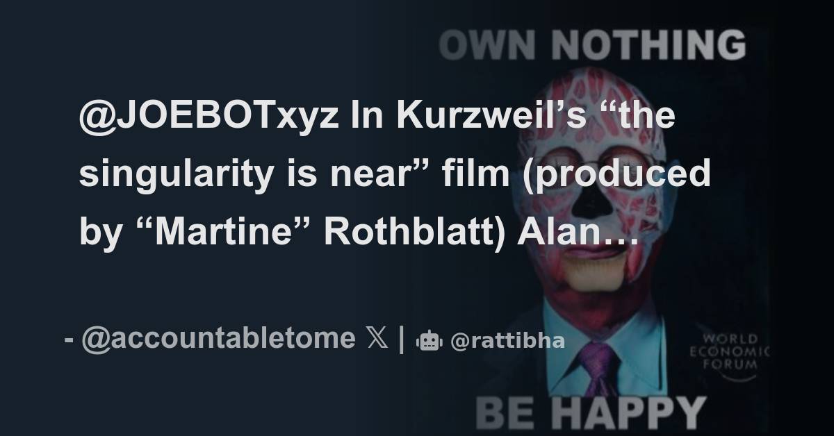 @JOEBOTxyz In Kurzweil’s “the singularity is near” film (produced by ...