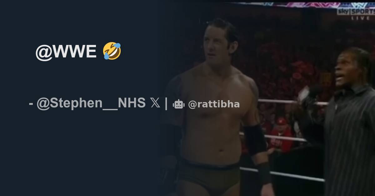 @WWE 🤣 - Thread from Stephen @Stephen__NHS - Rattibha