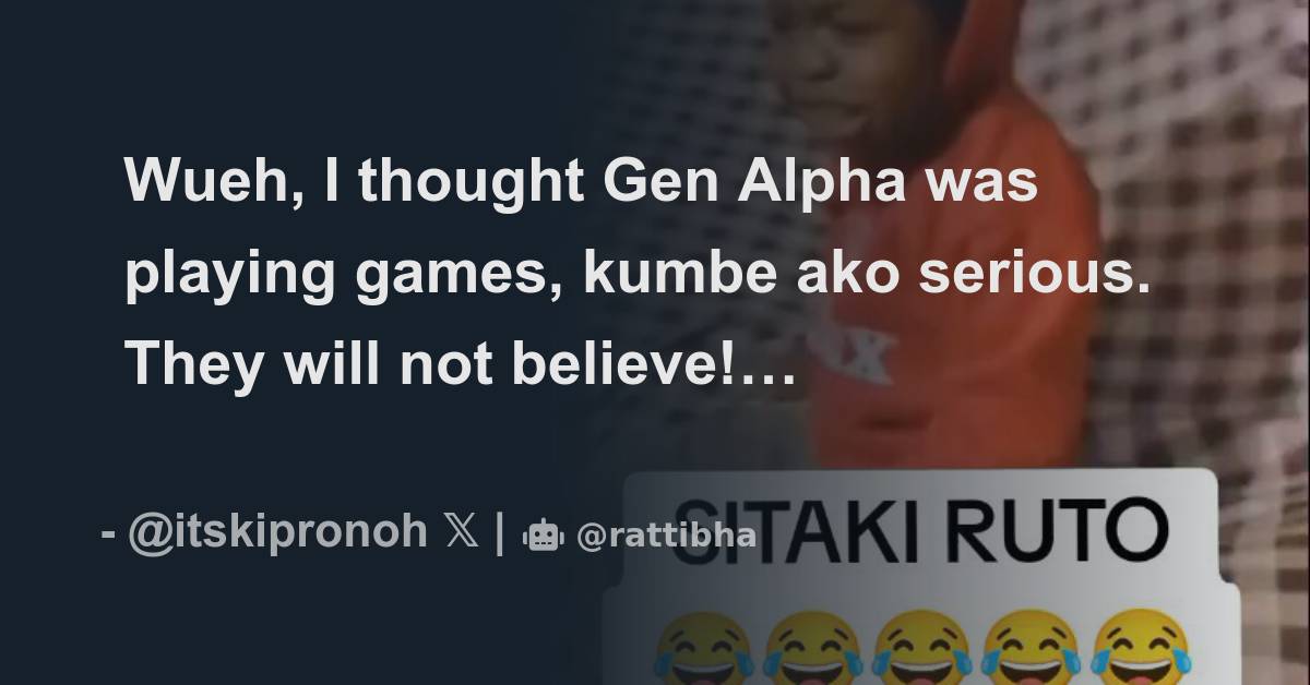 Wueh I Thought Gen Alpha Was Playing Games Kumbe Ako Serious They