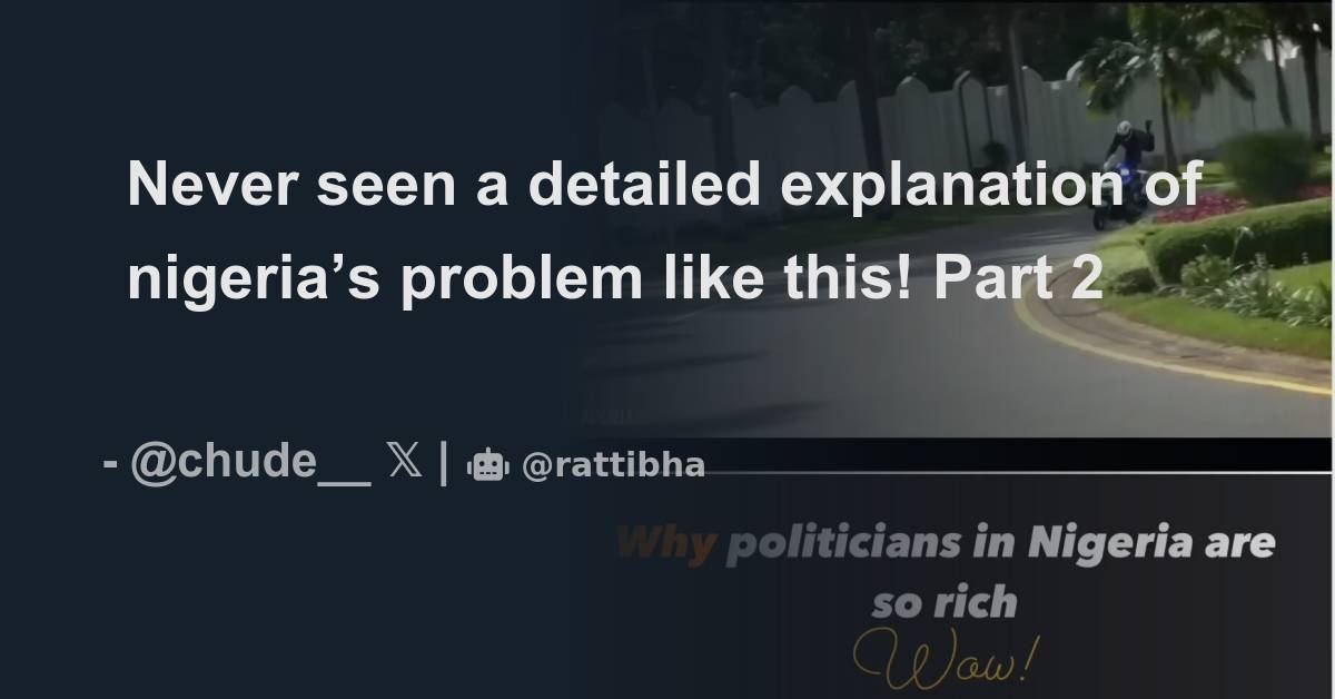 Never seen a detailed explanation of nigeria’s problem like this ...