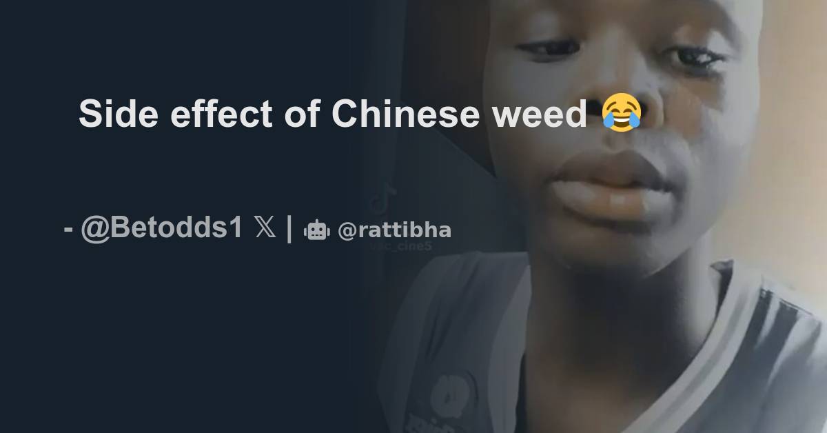 Side effect of Chinese weed 😂 - Thread from MrGreen @Betodds1 - Rattibha